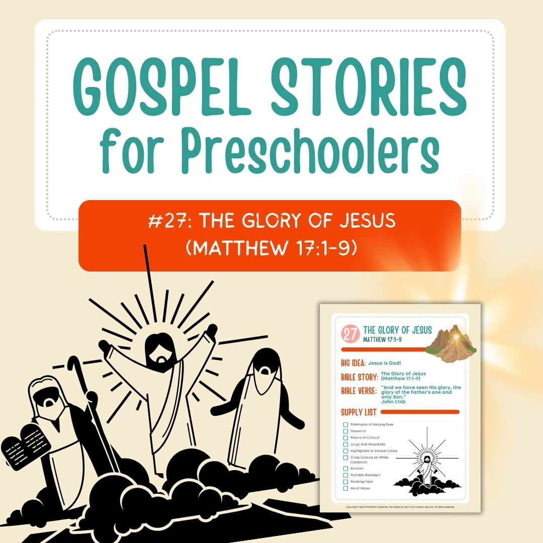 Gospel Stories for Preschoolers: #27 – The Glory of Jesus ...